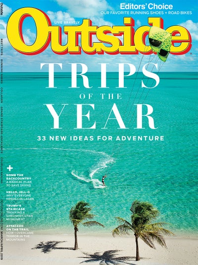 Outside Magazine, March/April 2019 - Outside Online