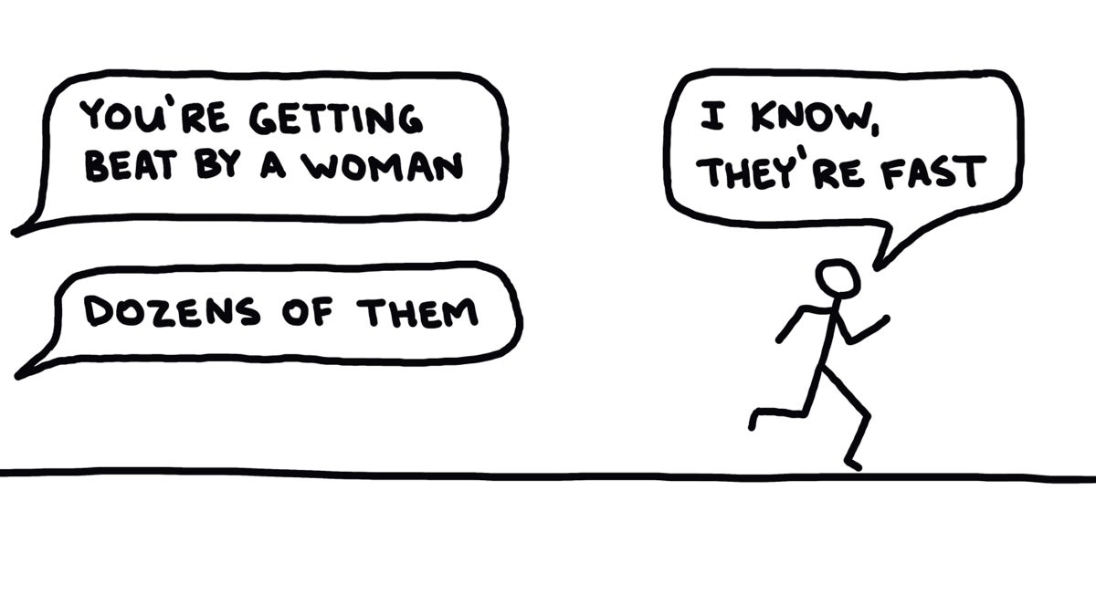 To All the Women Who Think They're Faster Than Me