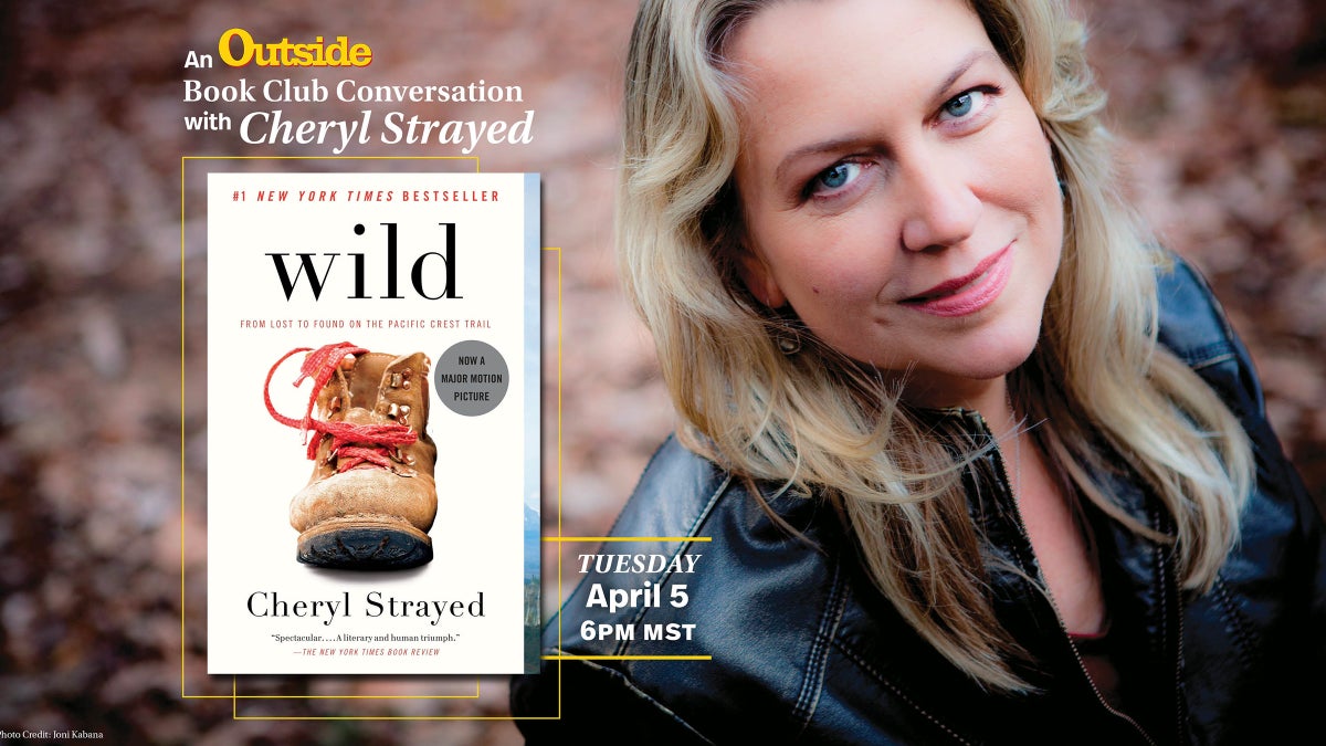 Cheryl Strayed on ‘Wild,’ 10 Years Later - Outside Online